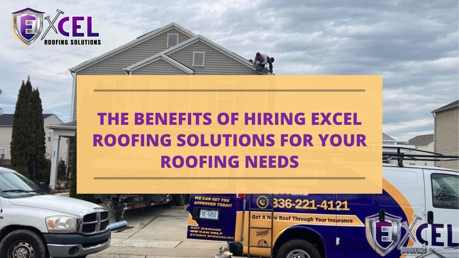 The Benefits Of Hiring Excel Roofing Solutions
